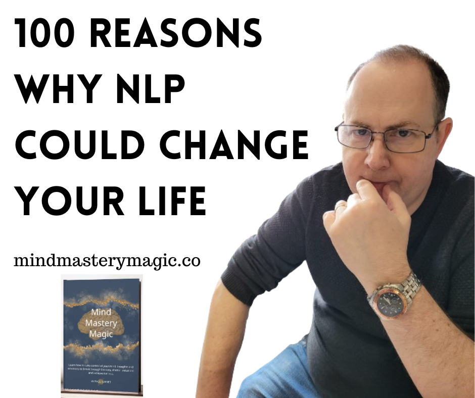 100 Reasons Why NLP Could Change Your Life - The Real Paul Turner 100 Reasons Why NLP Could Change Your Life - The Real Paul Turner